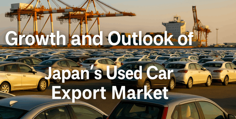 Growth and Outlook Japan’s Used Car Export Market EVERYCAR