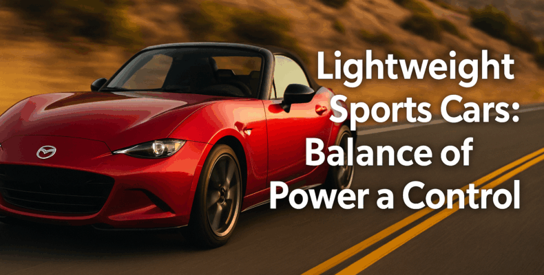 Lightweight Sports Cars: Balance of Power and Control EVERY