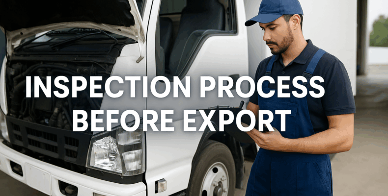 Essential Truck Inspection Steps Before Export:What Importer