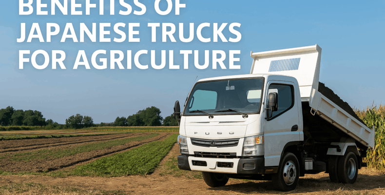Why Japanese Trucks Are the Best Investment for Agriculture