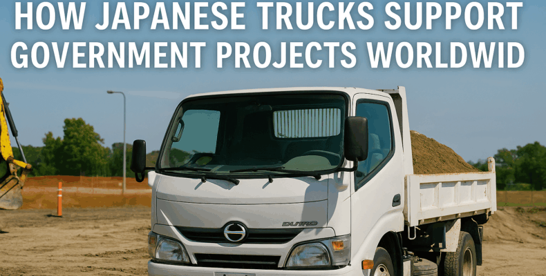 How Japanese Trucks Support Government Projects Worldwide