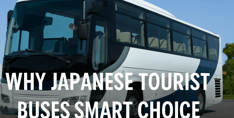 Why Japanese Tourist Buses Smart Choice for Global Transport